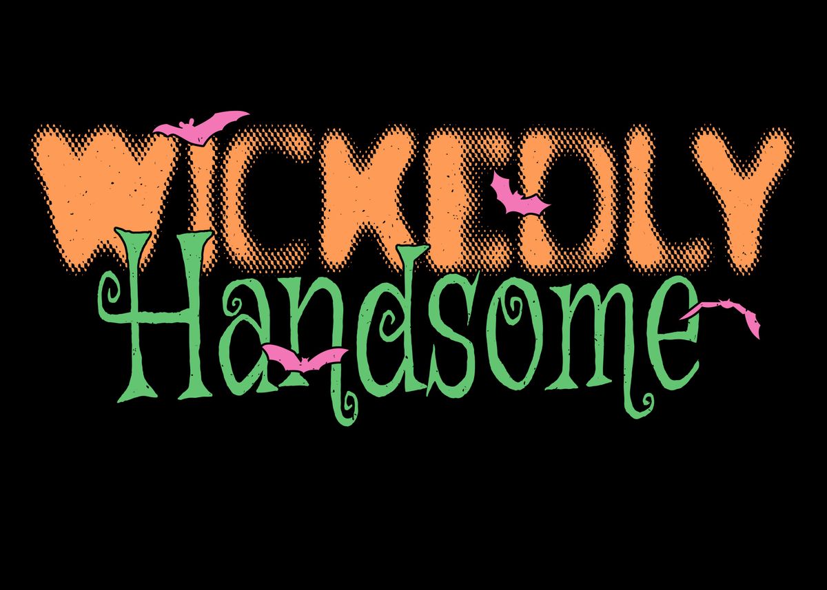 'Wickedly handsome Wicked' Poster by Chris Feil | Displate