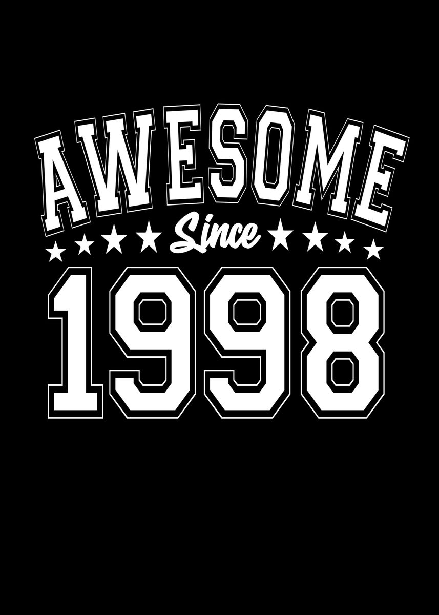 'Awesome Since 1998' Poster by ZS C O M M E R C E | Displate