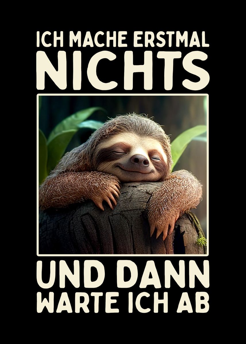 'Faultier Ich Mache Nichts' Poster, picture, metal print, paint by ...