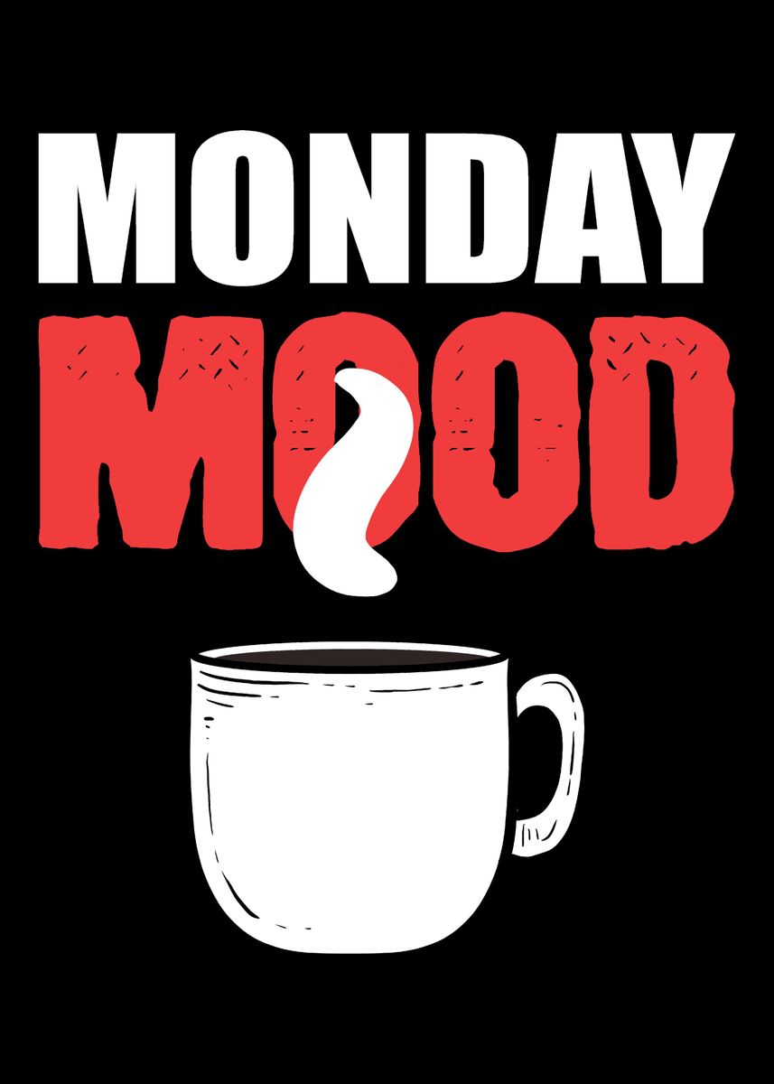 'Monday Mood Barista Gift' Poster, picture, metal print, paint by ...