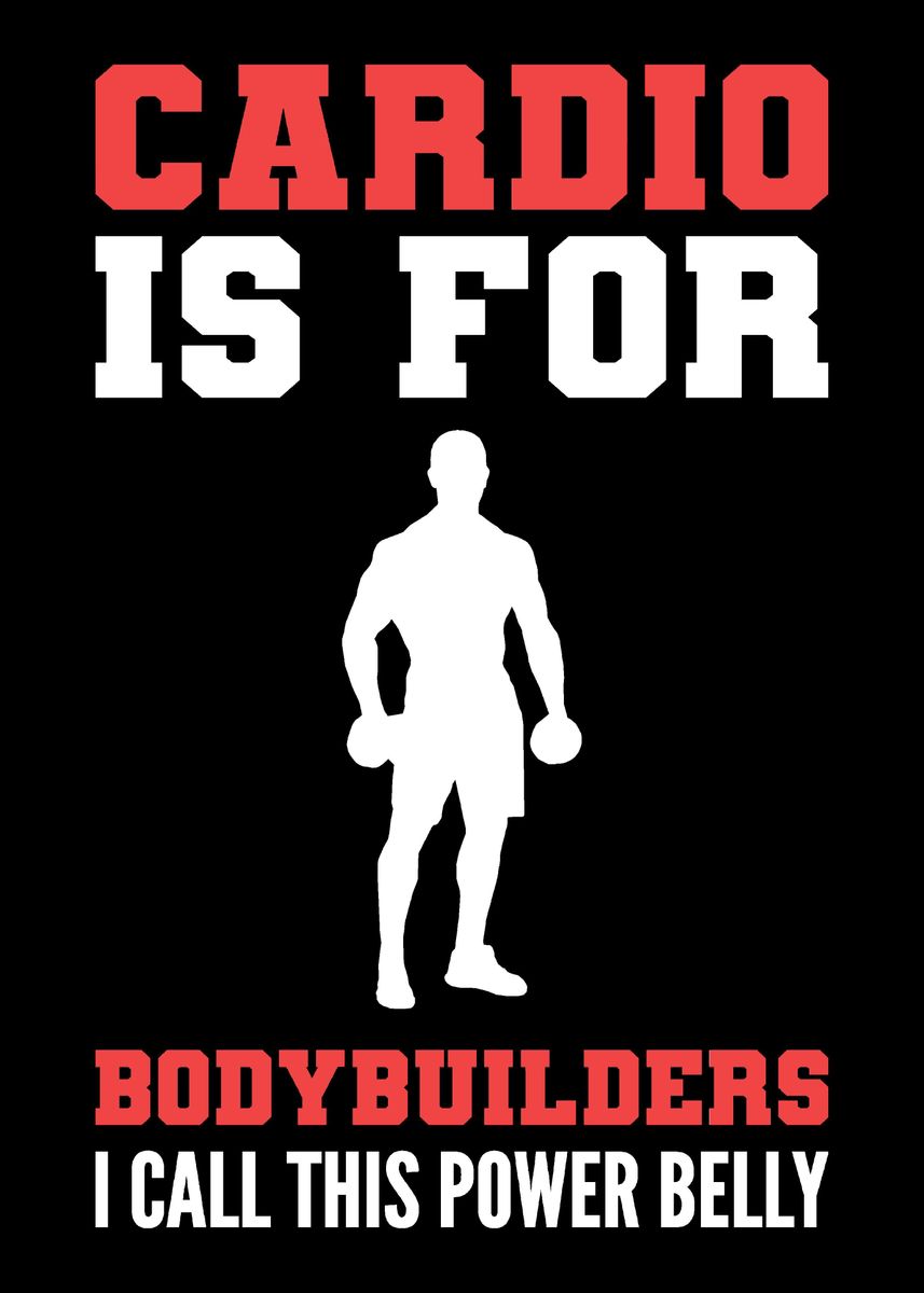 'Cardio for Bodybuilders Mu' Poster, picture, metal print, paint by ...