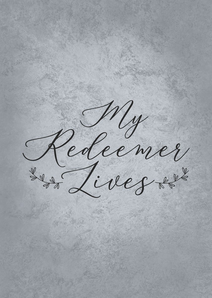 'My Redeemer Lives' Poster, picture, metal print, paint by GOHAN | Displate