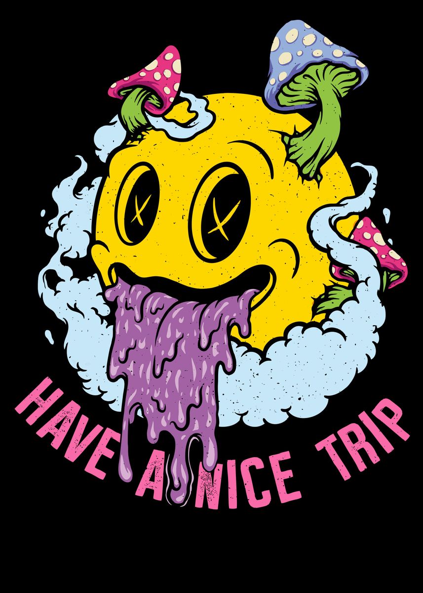 'Have a nice trip ecstasy' Poster, picture, metal print, paint by Chris ...