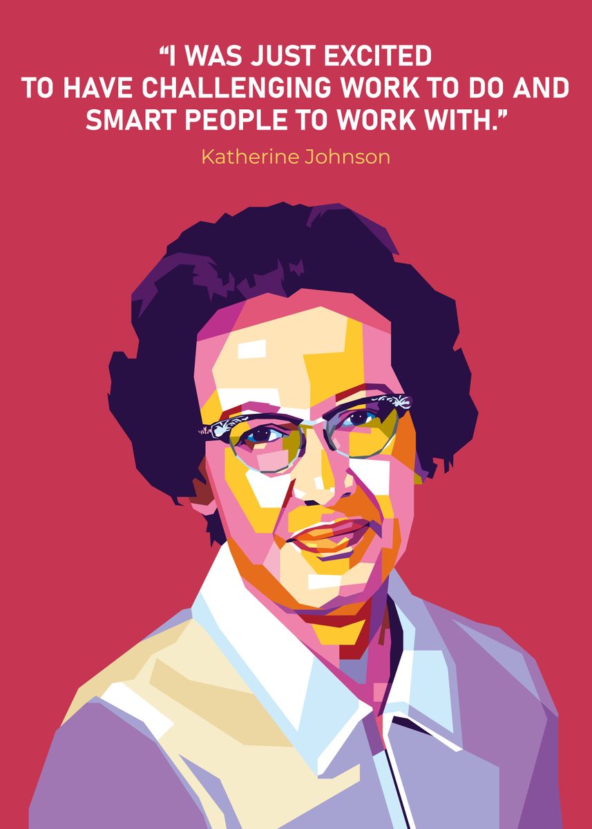 'Katherine Johnson Quote' Poster, picture, metal print, paint by Amila ...