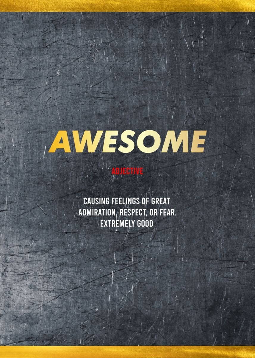 'awesome' Poster, picture, metal print, paint by Exclusive posters ...