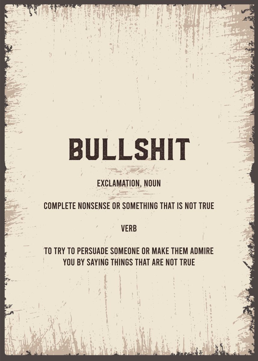 'bullshit' Poster, picture, metal print, paint by Trending Awesome ...