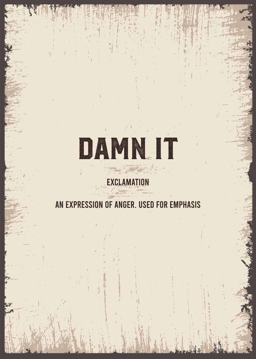 'damn it' Poster, picture, metal print, paint by Trending Displate ...
