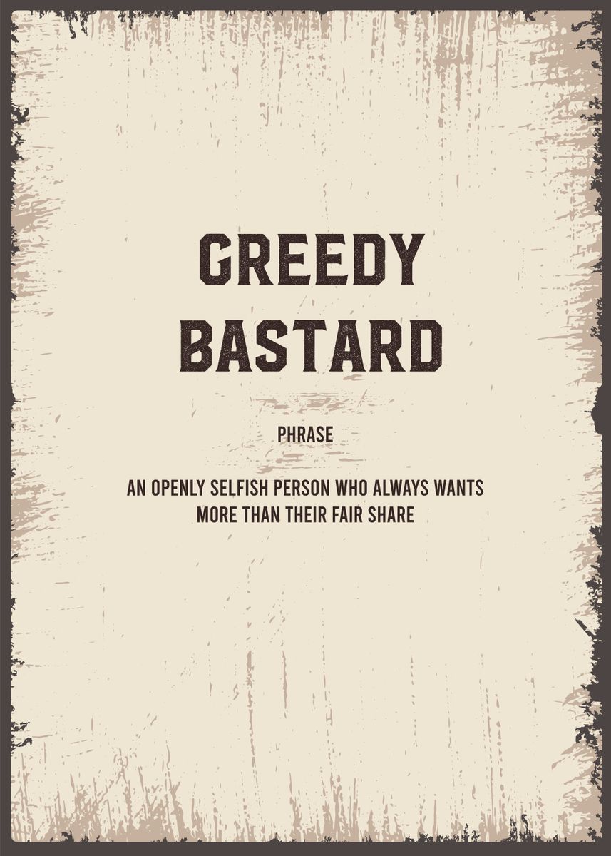 'greedy bastards' Poster, picture, metal print, paint by Trending ...