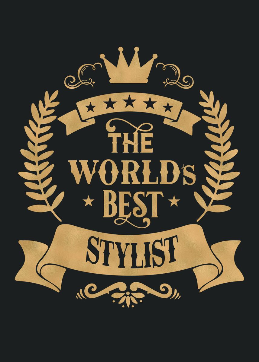 'World Best Stylist' Poster, picture, metal print, paint by XandYart ...