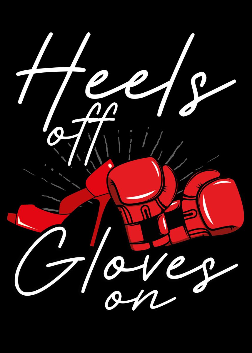 'Heels off gloves on' Poster, picture, metal print, paint by BeMi ...