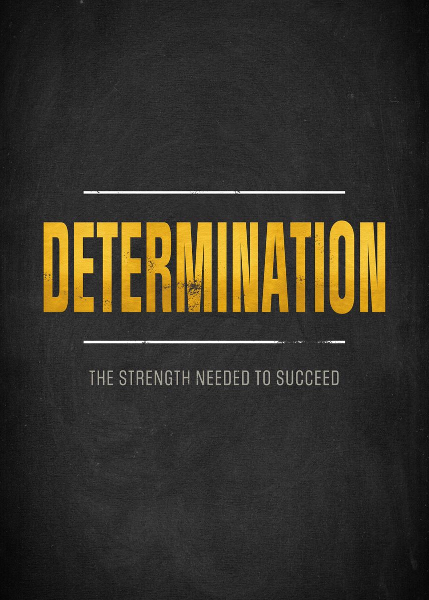 'Determination' Poster, picture, metal print, paint by DesignerMind ...