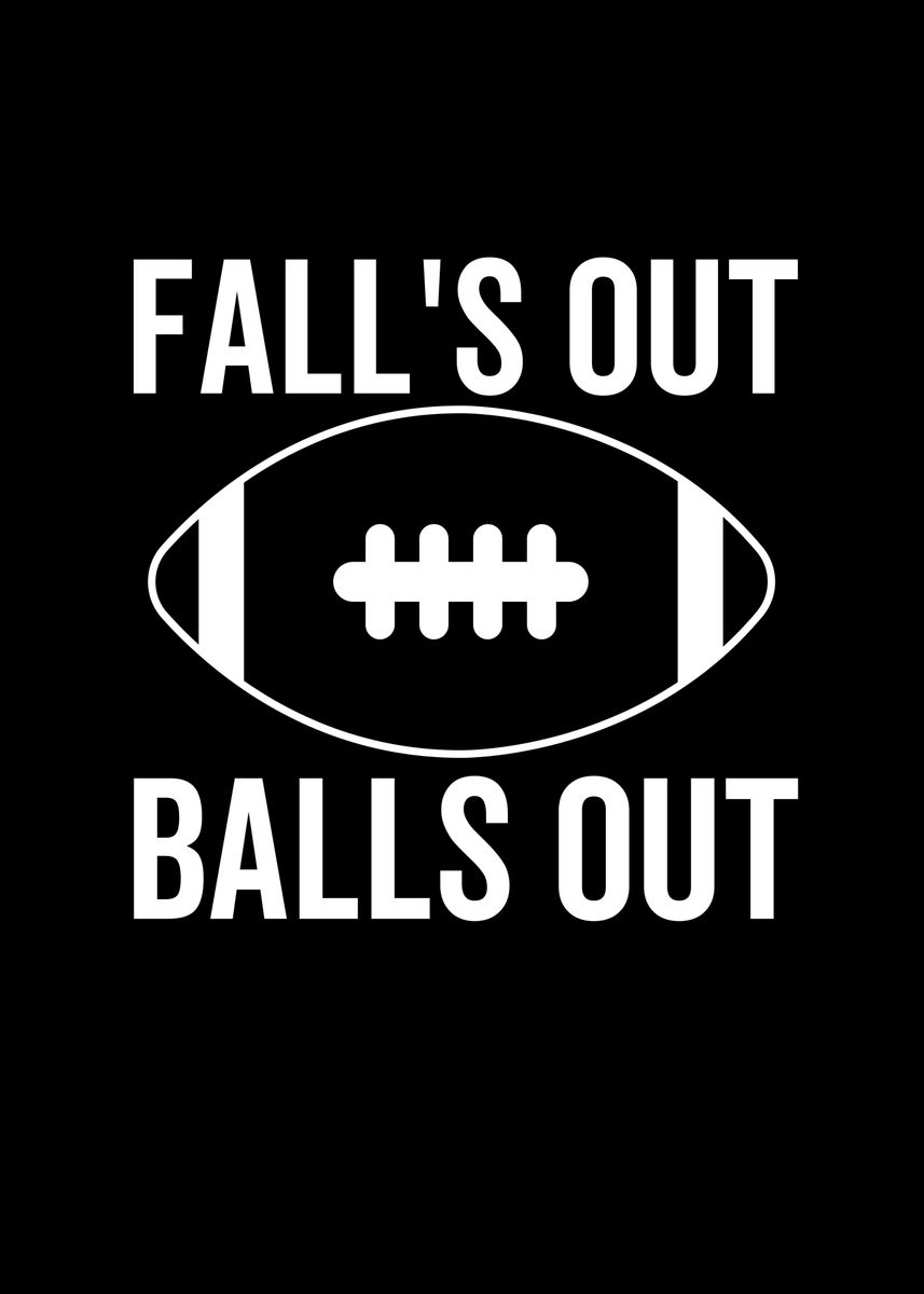'Falls Out Balls Out' Poster, picture, metal print, paint by Francois ...