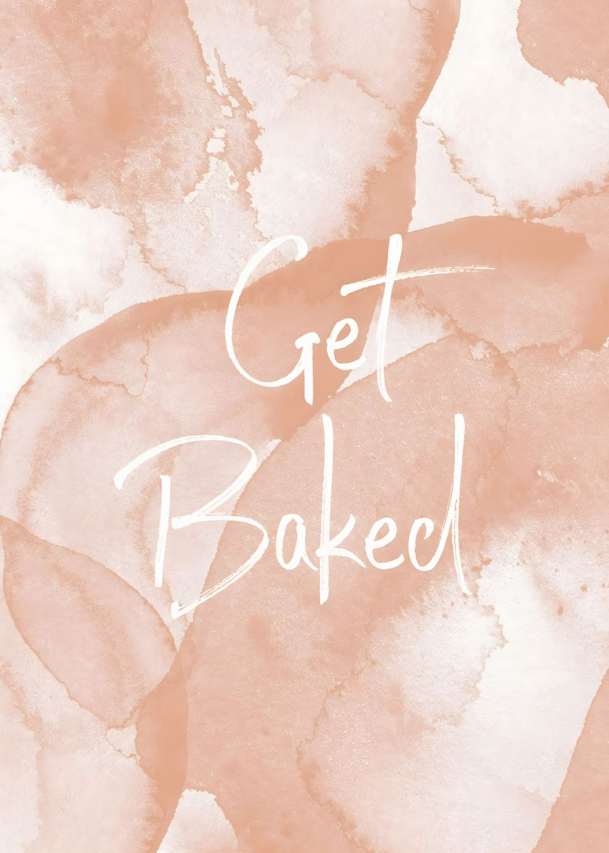 'Get Baked' Poster, picture, metal print, paint by Izu | Displate