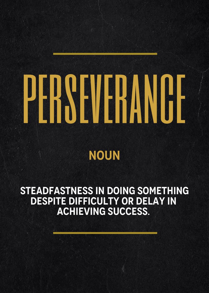 'perseverance definition' Poster, picture, metal print, paint by ...