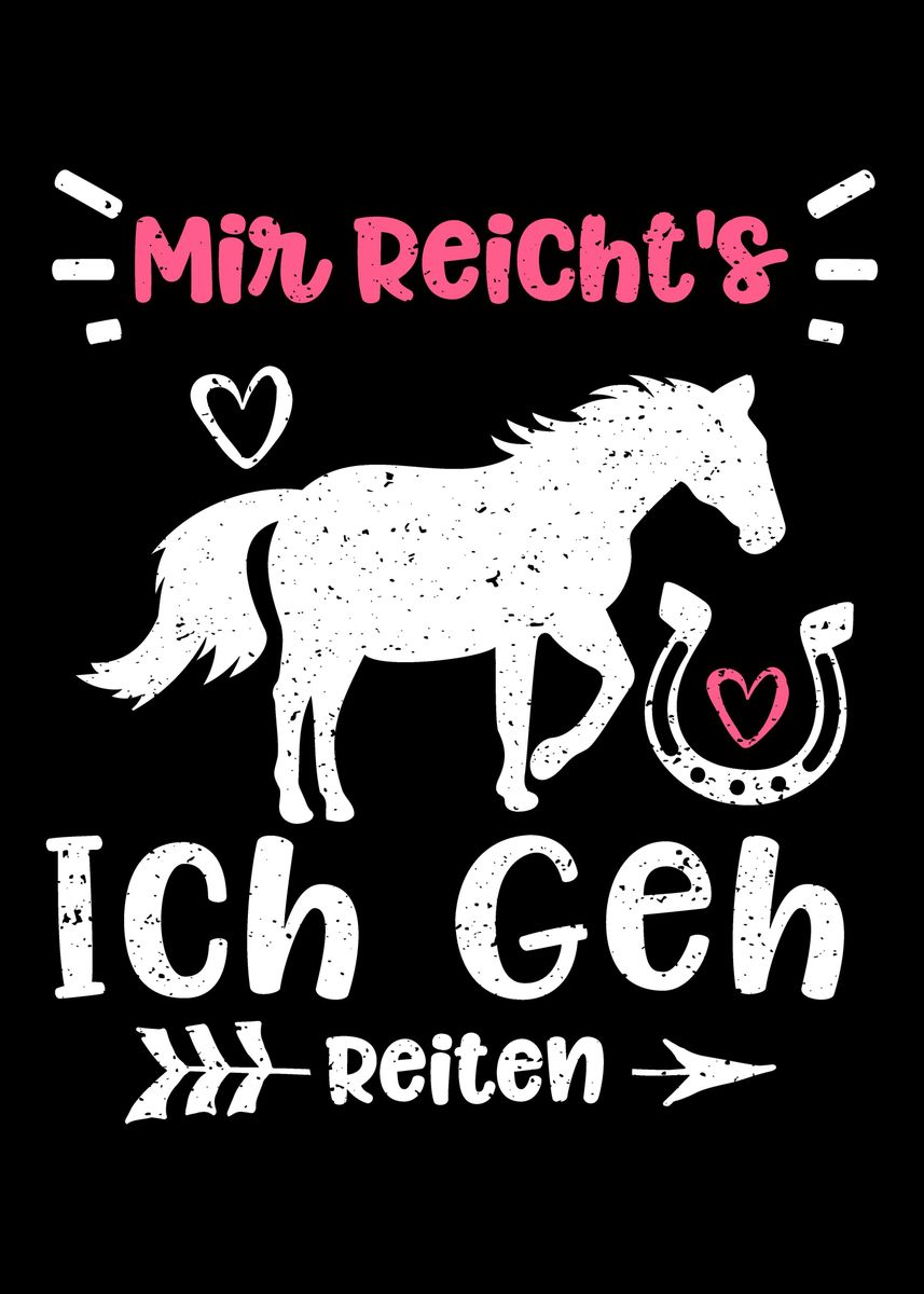 'Mir Reichts Ich Geh Reite' Poster, picture, metal print, paint by ...