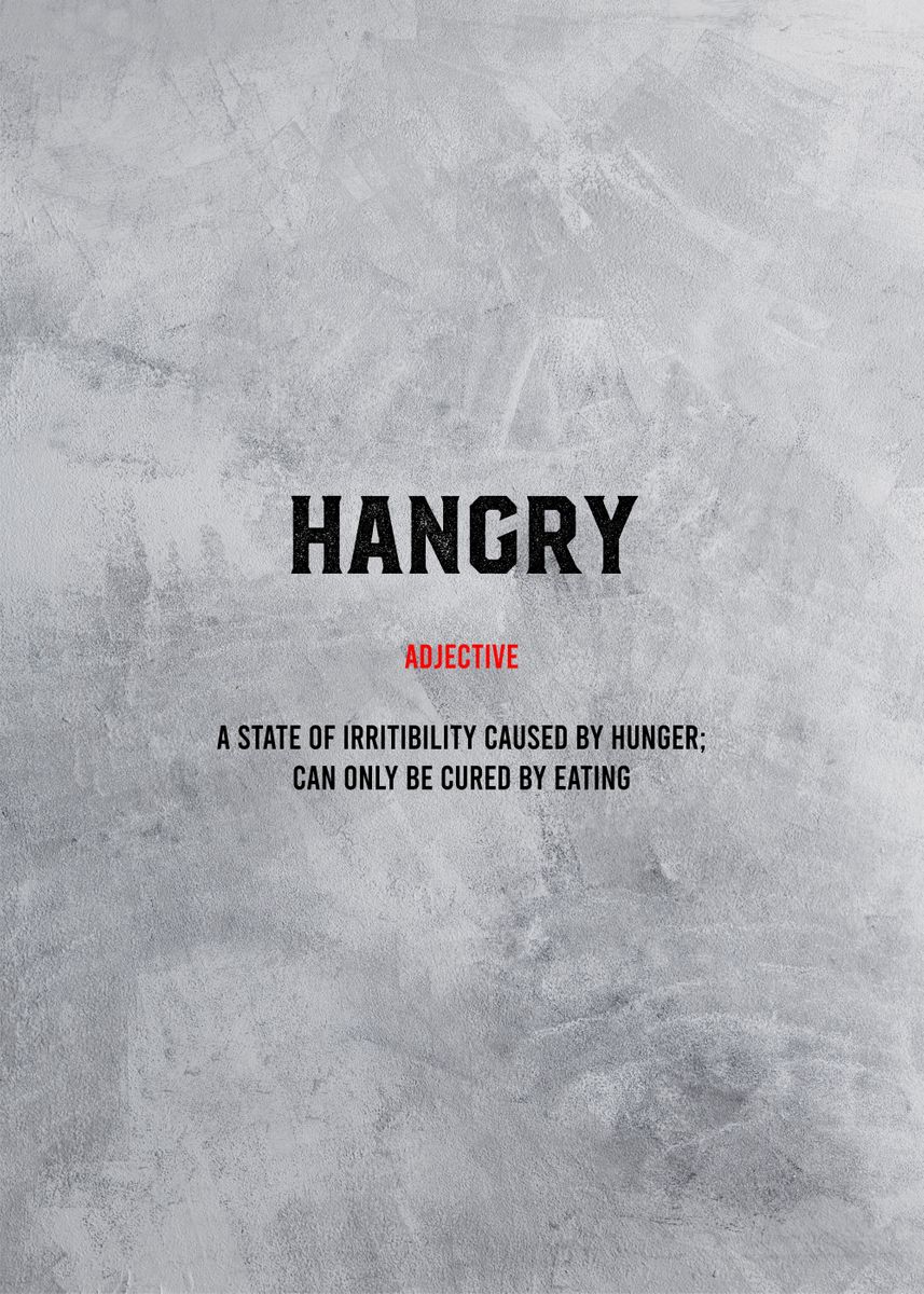 'hangry' Poster, picture, metal print, paint by Bestselling Displate ...