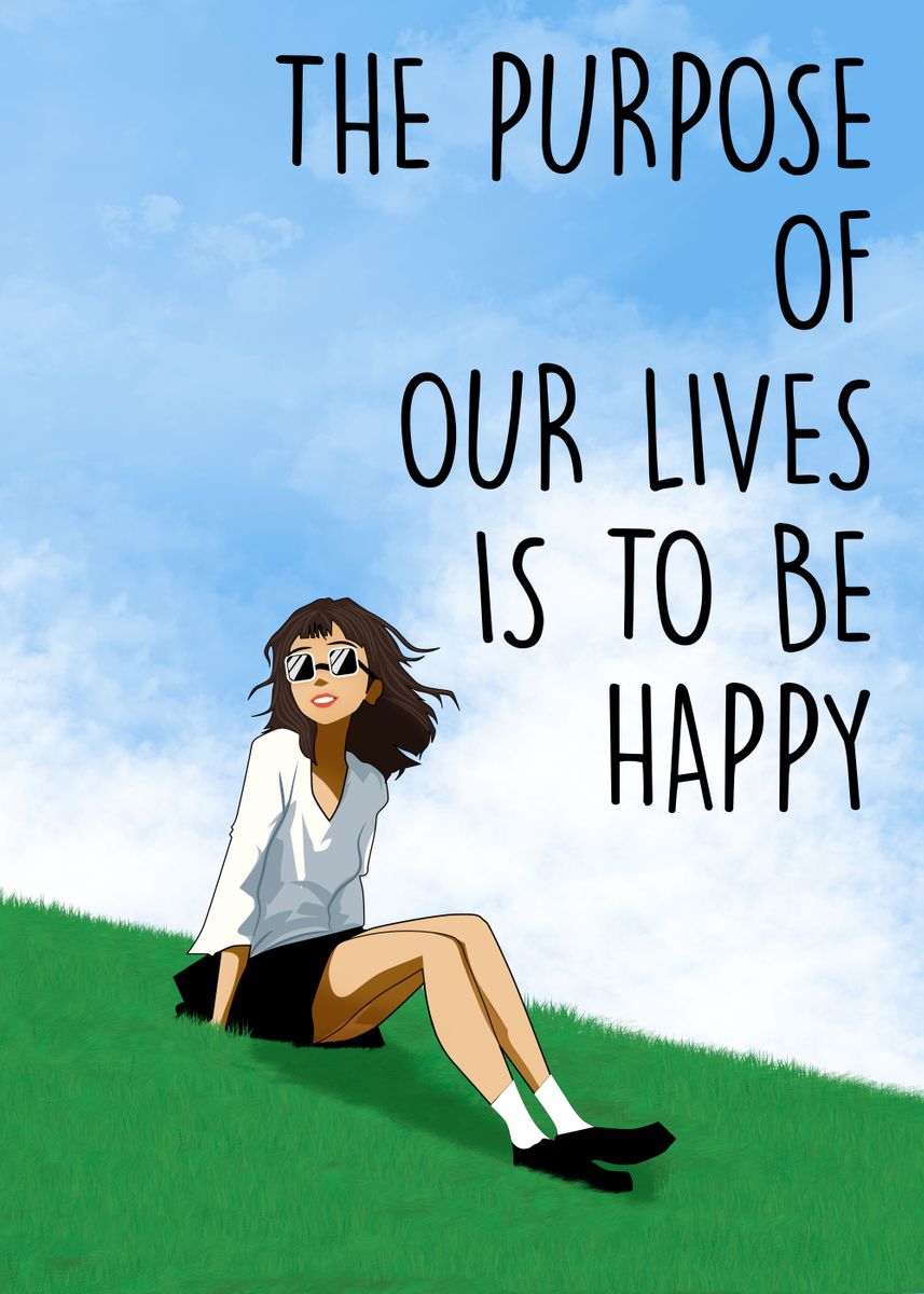 'happy is the purpose' Poster, picture, metal print, paint by best art ...
