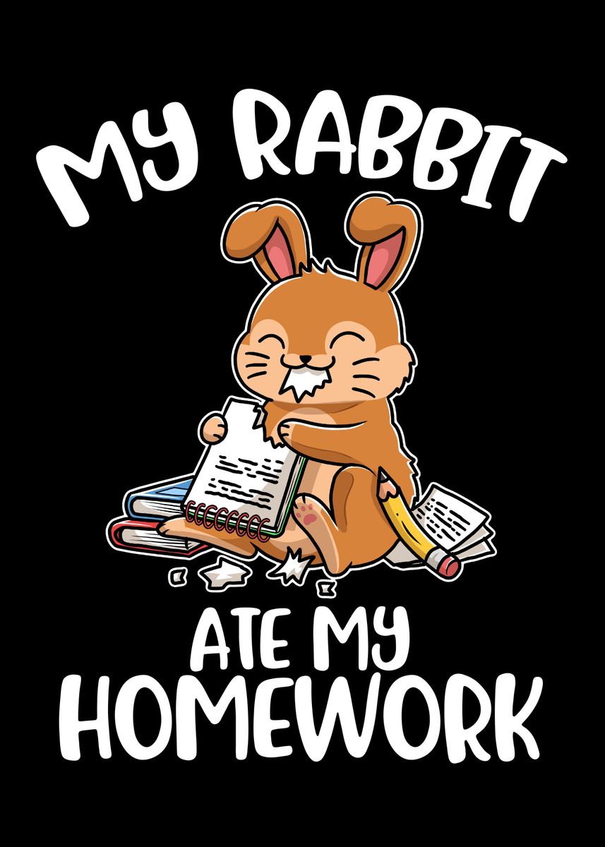'My Rabbit Ate My Homework' Poster, picture, metal print, paint by ...