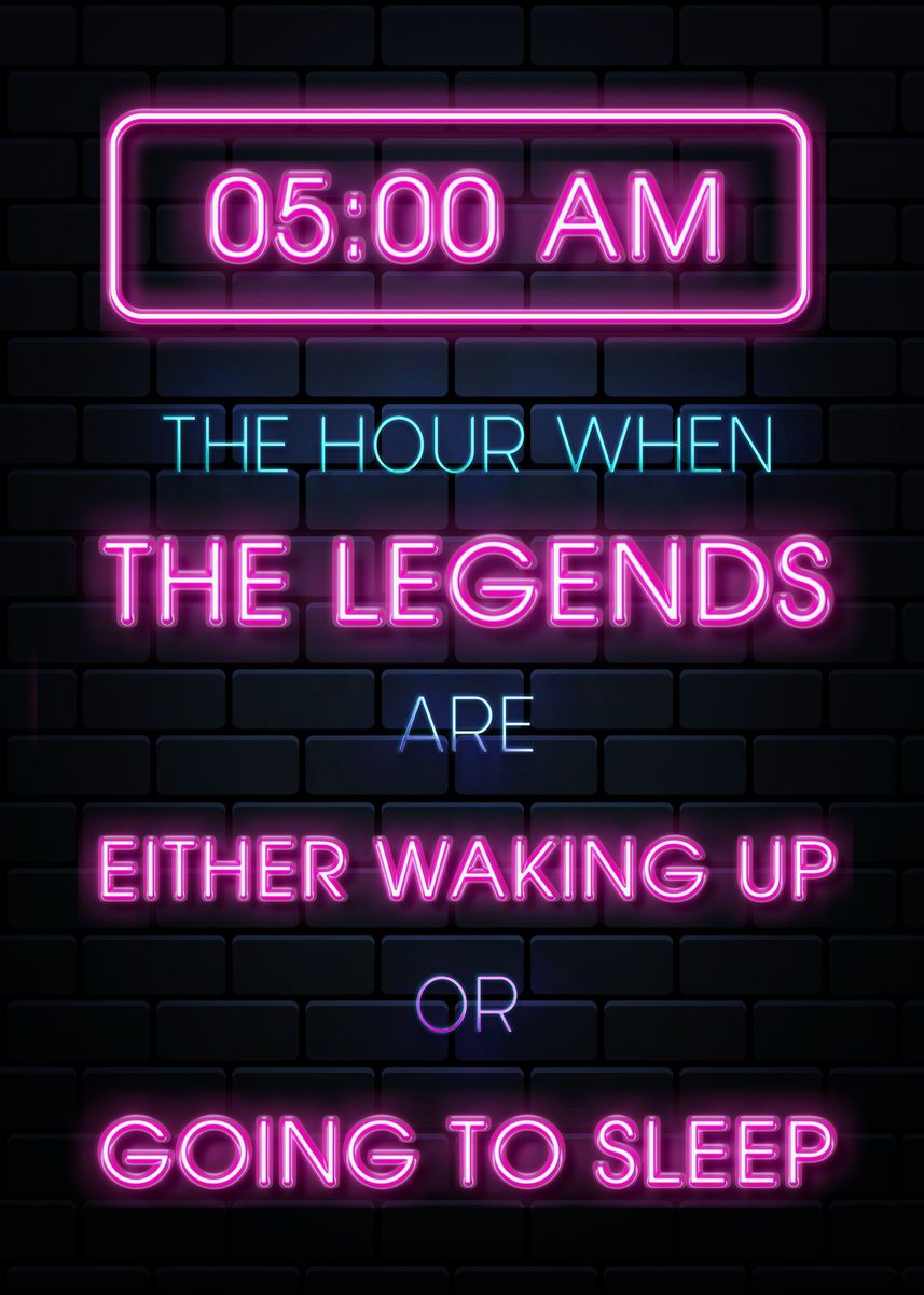 '5AM legends game quotes' Poster, picture, metal print, paint by Ron ...