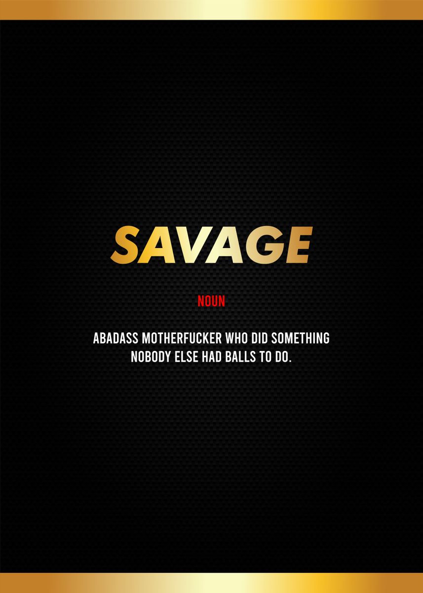 'savage' Poster, picture, metal print, paint by Most Popular Cult ...