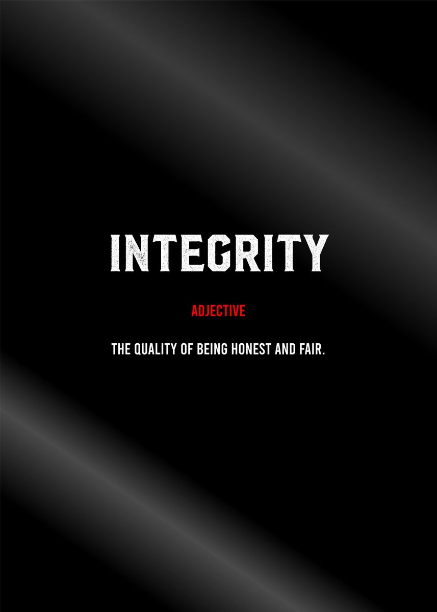 'integrity motivational' Poster, picture, metal print, paint by The ...