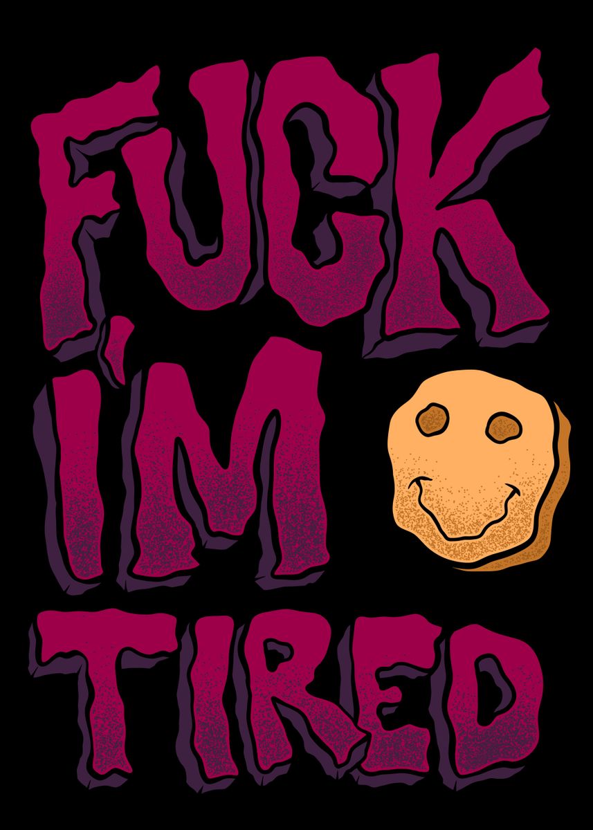 'Tired' Poster, picture, metal print, paint by MBLK | Displate