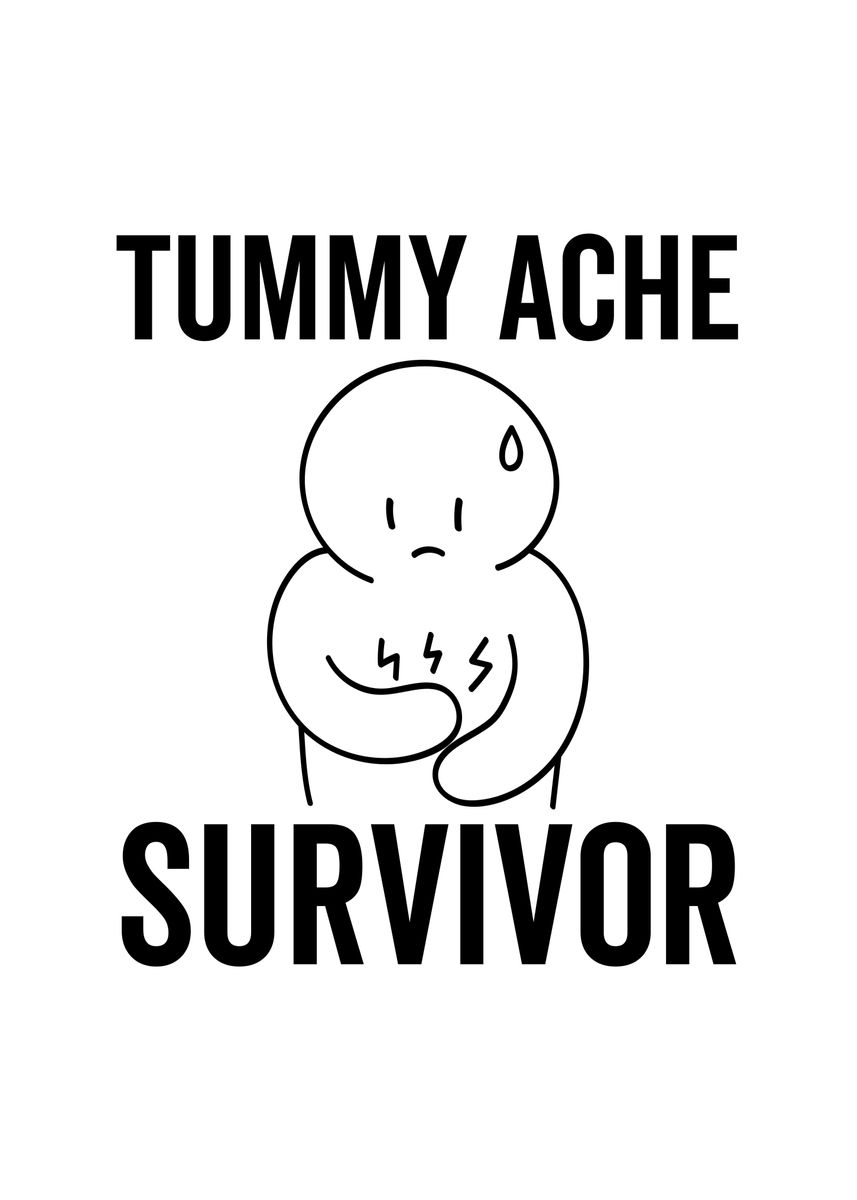 'Tummy Ache Survivor' Poster, picture, metal print, paint by Francois ...