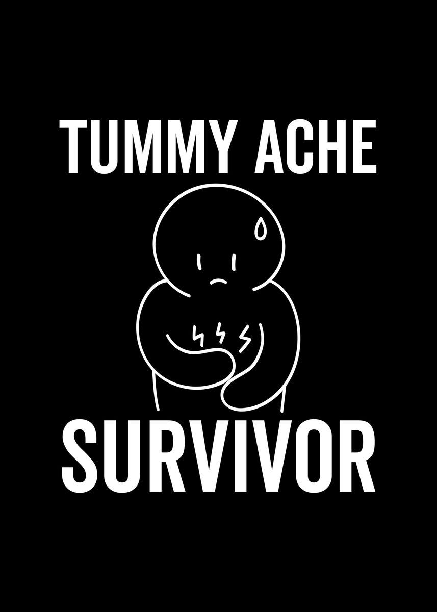 'Tummy Ache Survivor' Poster, picture, metal print, paint by Francois ...