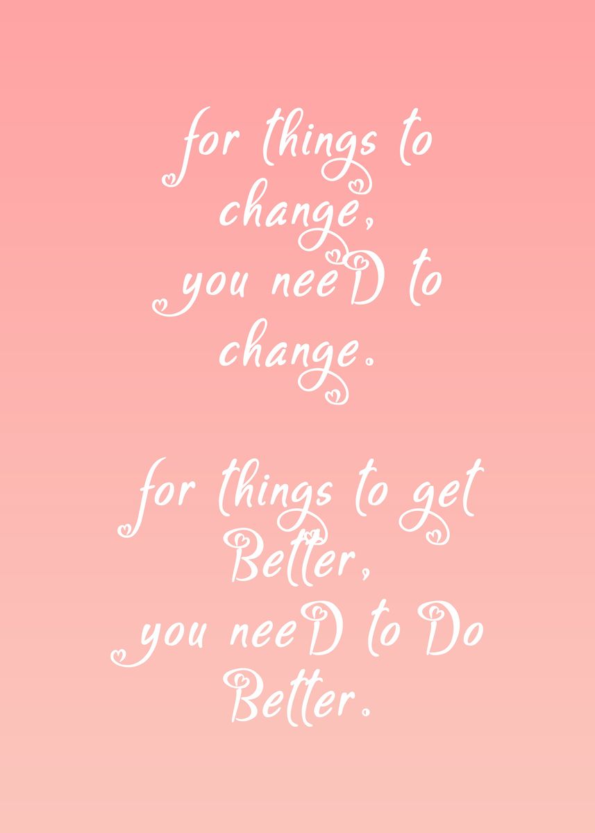 'Be better' Poster, picture, metal print, paint by cypher the third ...