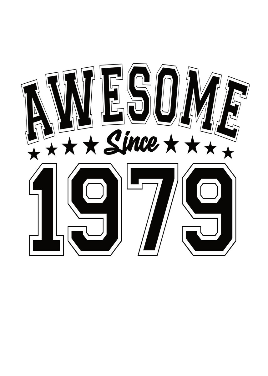 'Awesome Since 1979' Poster, picture, metal print, paint by ZS C O M M ...