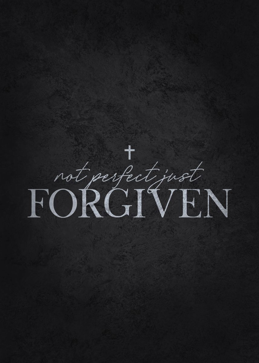 'Not Perfect Just Forgiven' Poster, picture, metal print, paint by ...