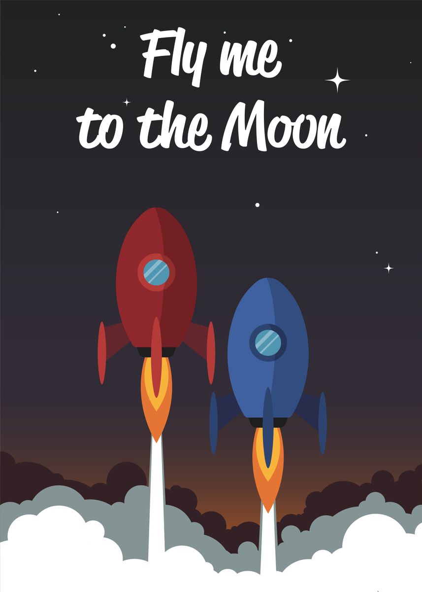 'Fly us to the Moon' Poster, picture, metal print, paint by ...