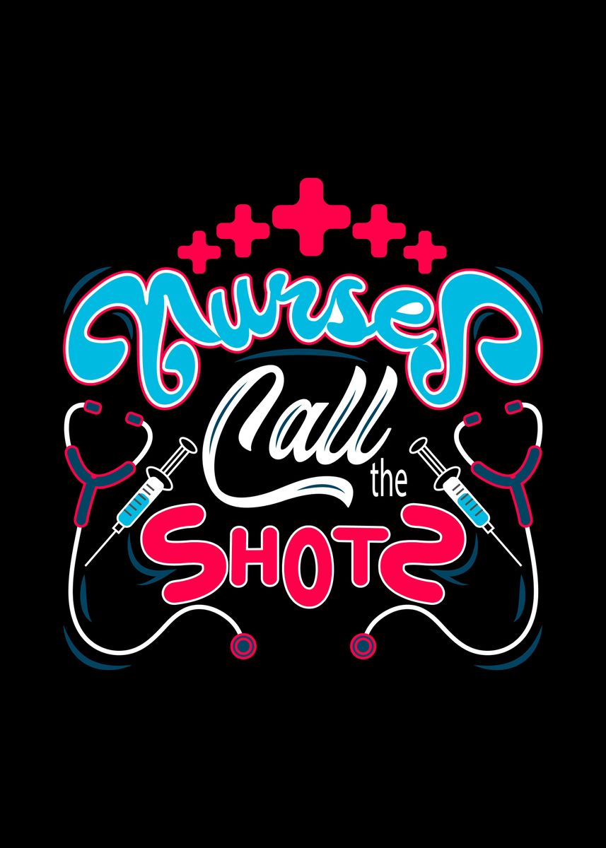 'Nurses call the shots' Poster by Beone Digital | Displate
