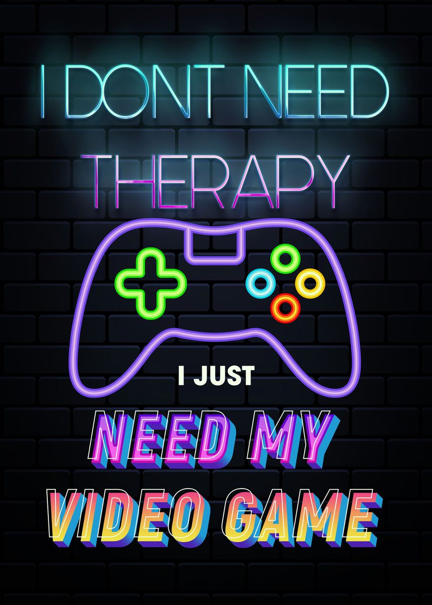 'NEED MY VIDEO GAME' Poster, picture, metal print, paint by Ron Corkery ...