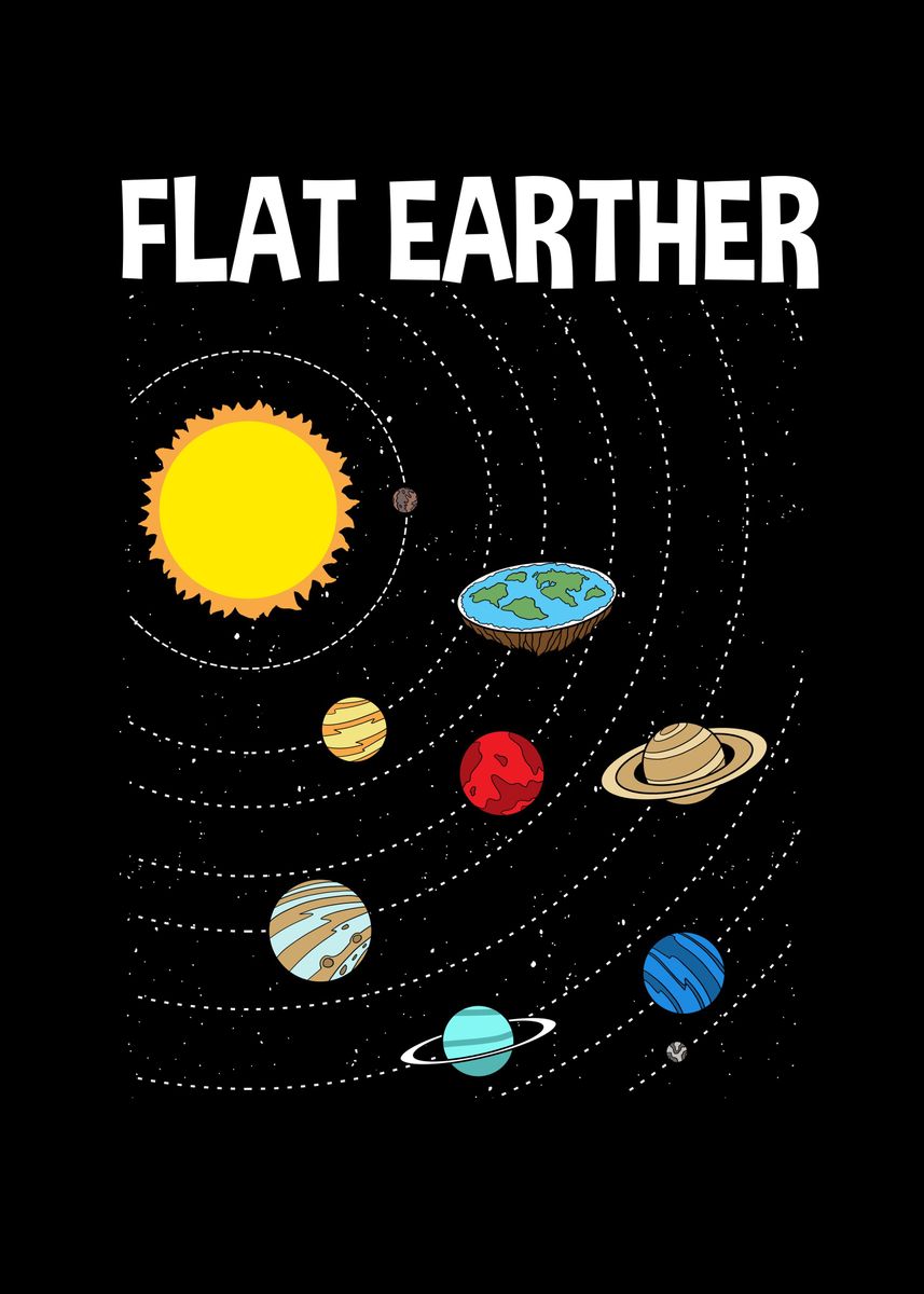 'Flat Earther' Poster, picture, metal print, paint by biNutz | Displate