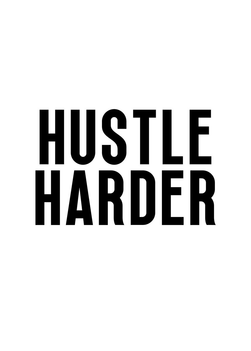 'Hustle Harder' Poster, picture, metal print, paint by Nae | Displate