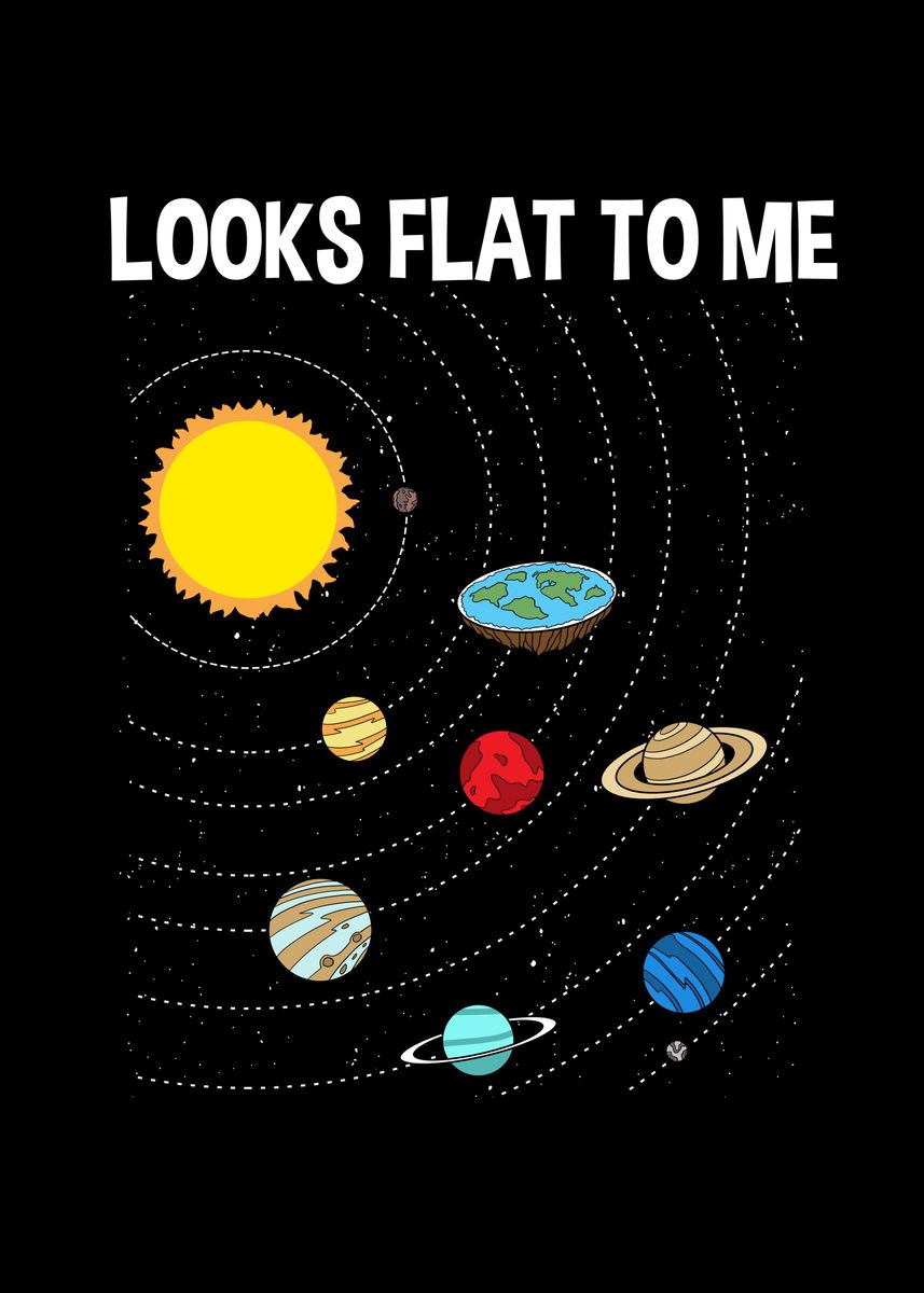 'Looks Flat to Me' Poster, picture, metal print, paint by biNutz | Displate