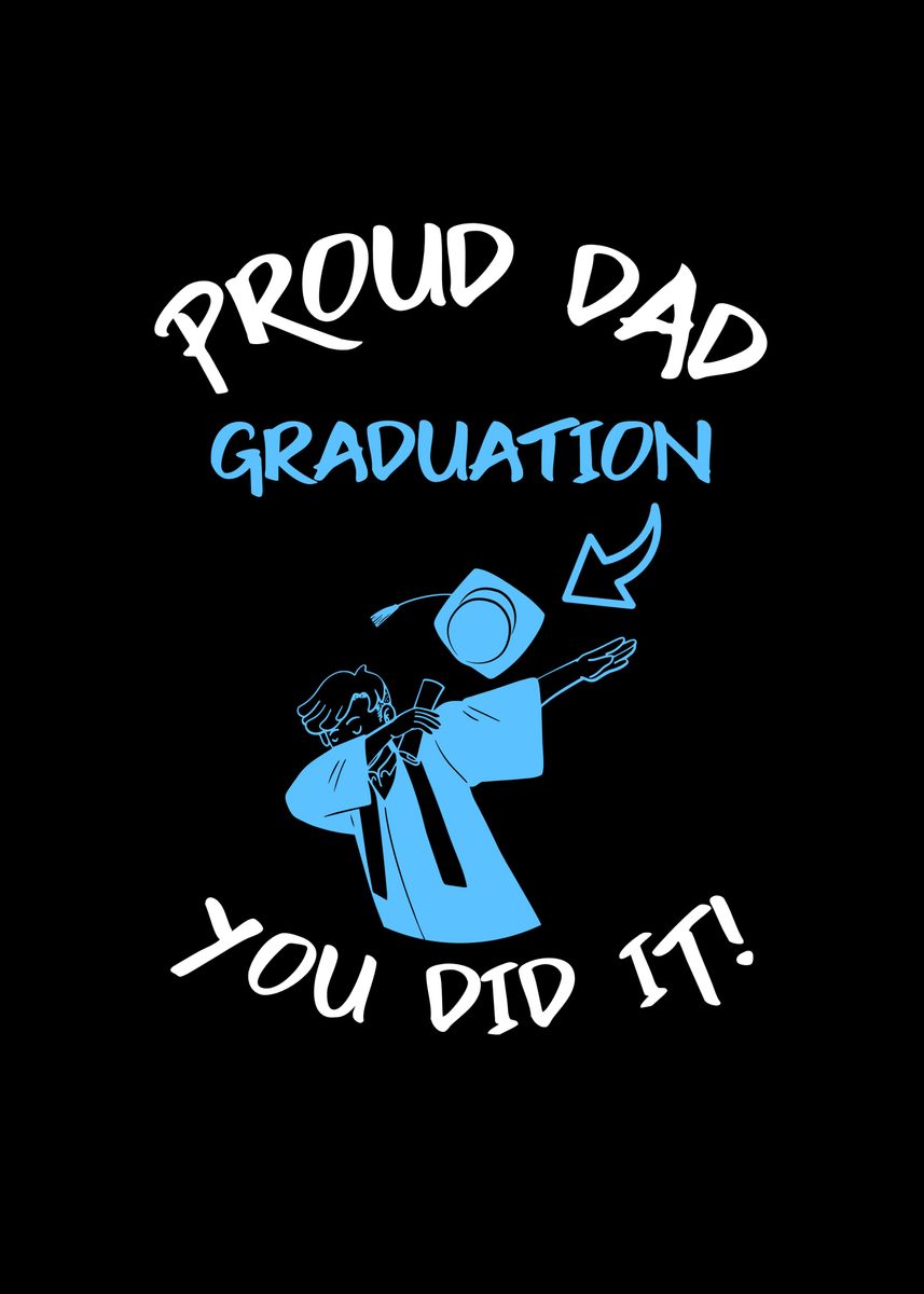 'Proud Dad Graduation' Poster, picture, metal print, paint by ...