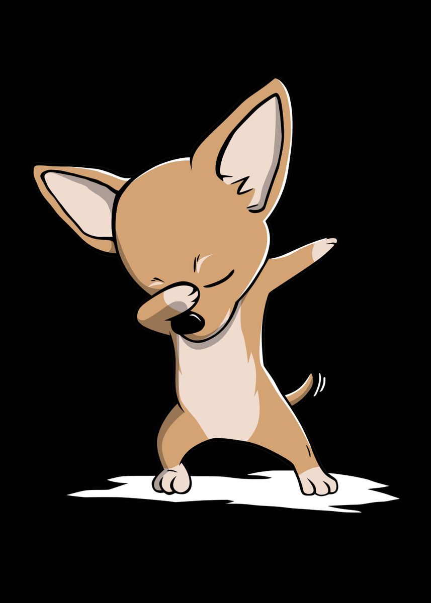'Chihuahua Dabbing ' Poster, picture, metal print, paint by PetPrints ...