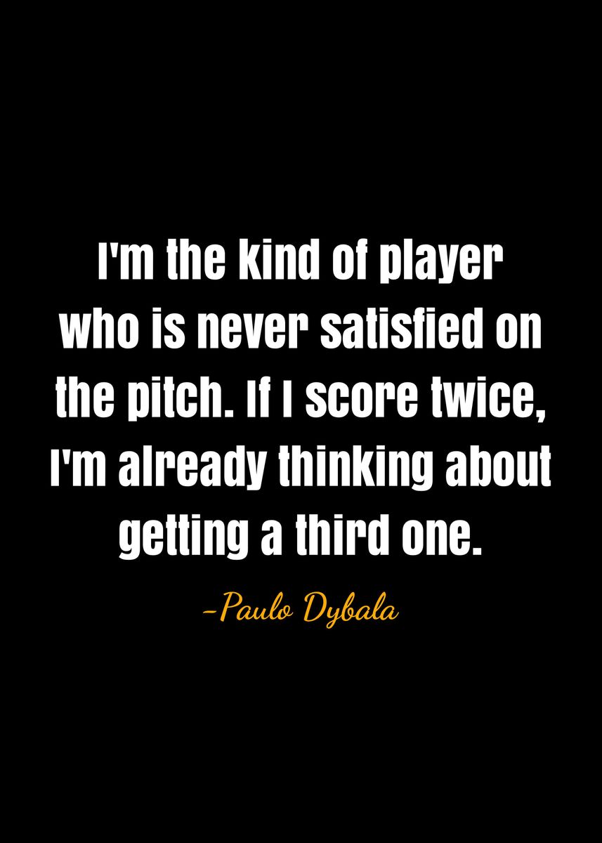 'Paulo Dybala Quote ' Poster, picture, metal print, paint by DIMS ...