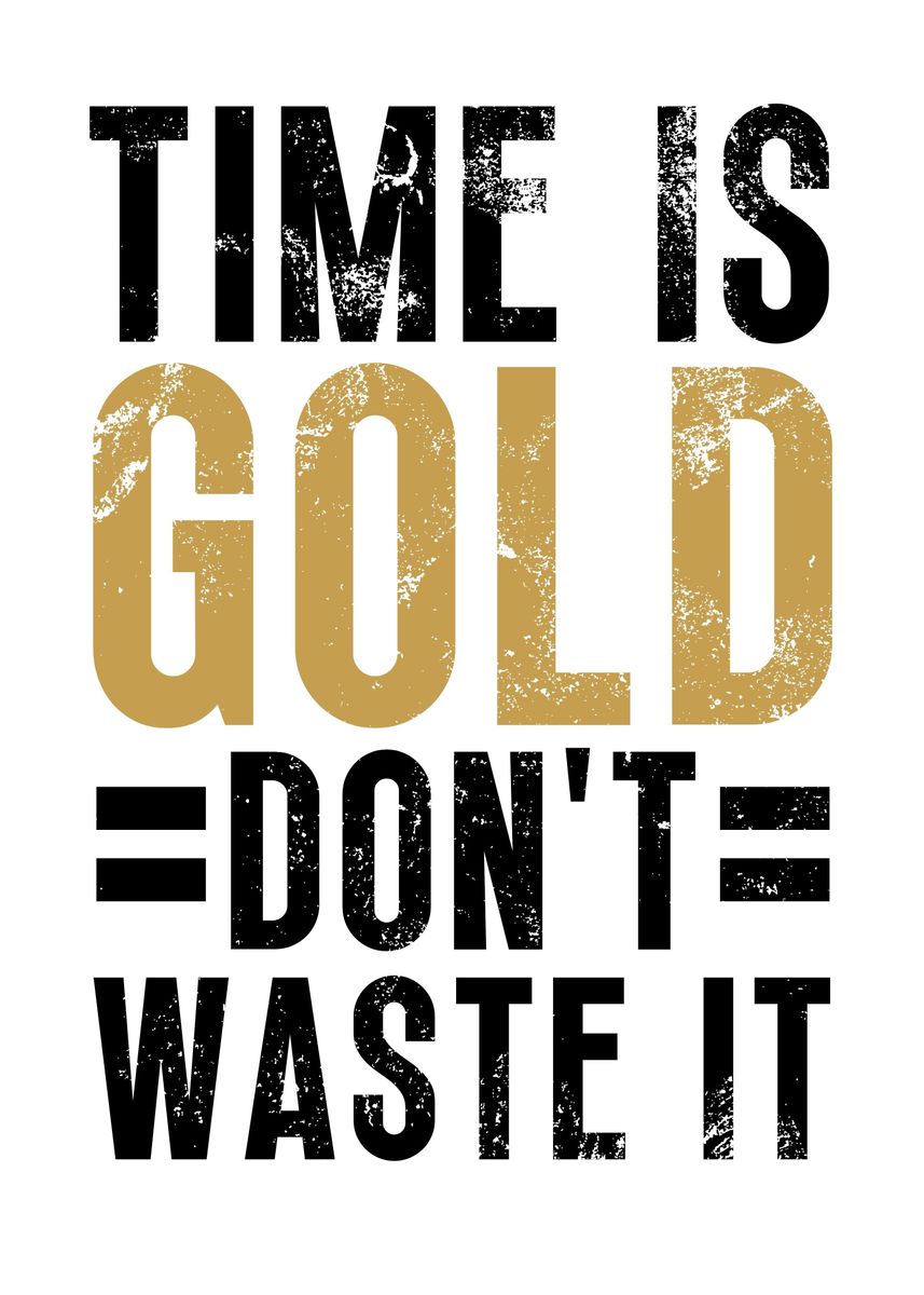 'Time is Gold' Poster, picture, metal print, paint by Nae | Displate