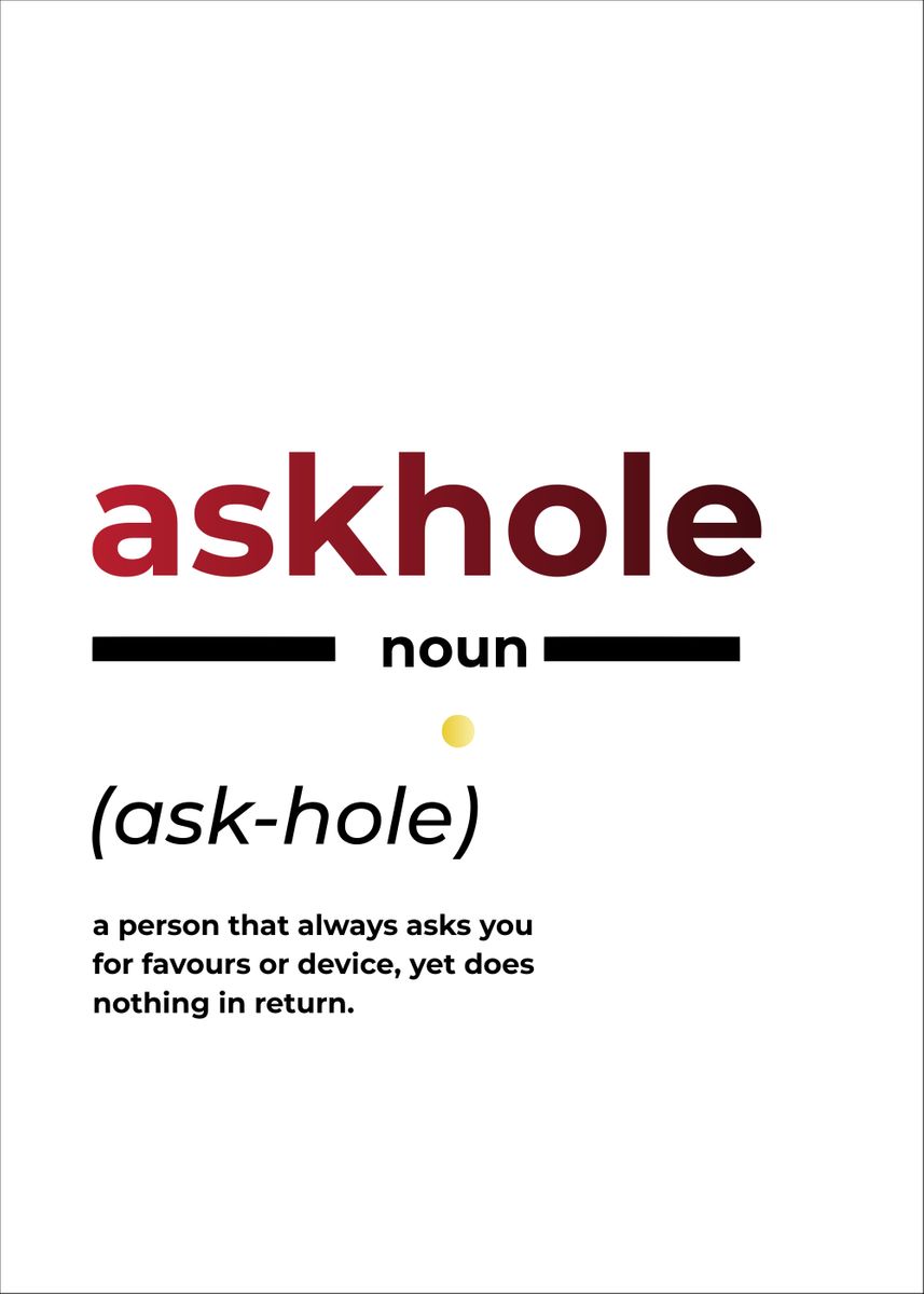 'Askhole Word Definition' Poster, picture, metal print, paint by ...