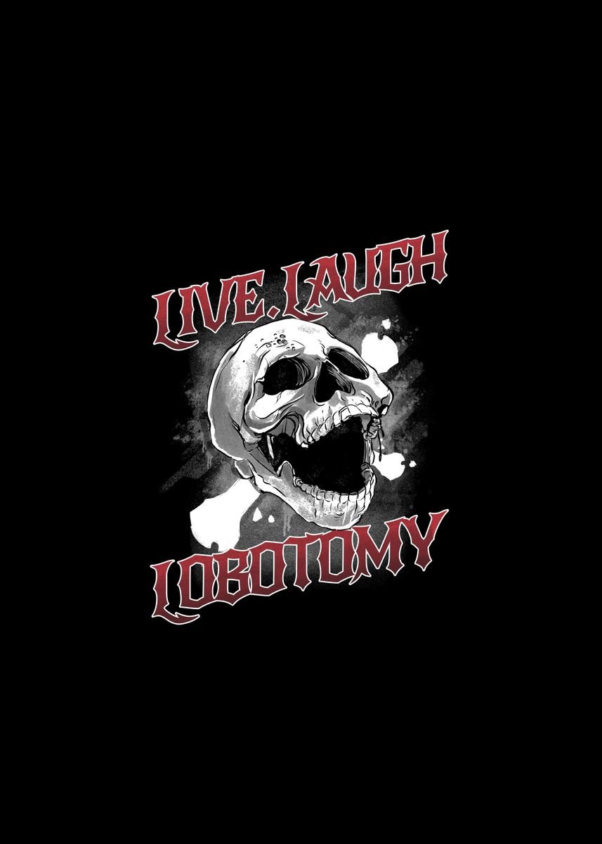'Live Laugh Lobotomy Retro' Poster, picture, metal print, paint by ...