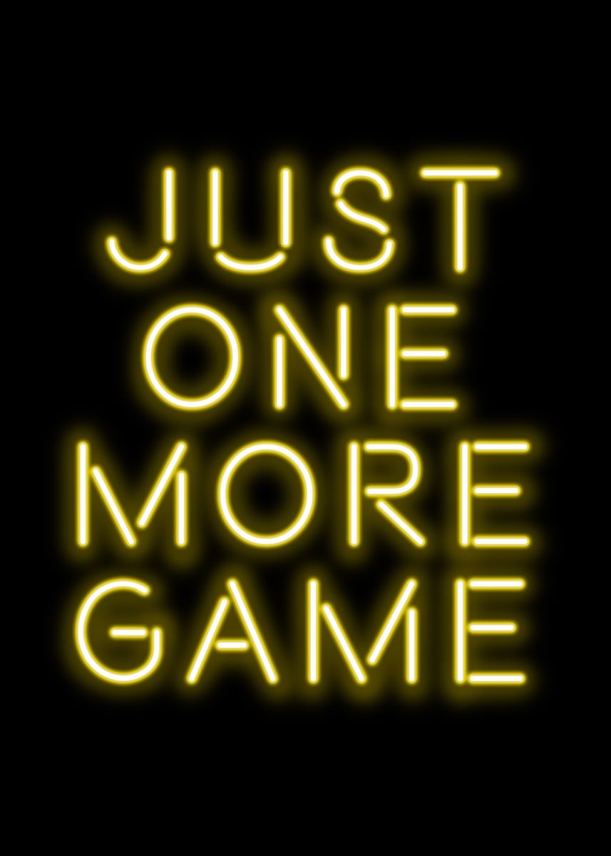 'Just one more game3' Poster, picture, metal print, paint by ...