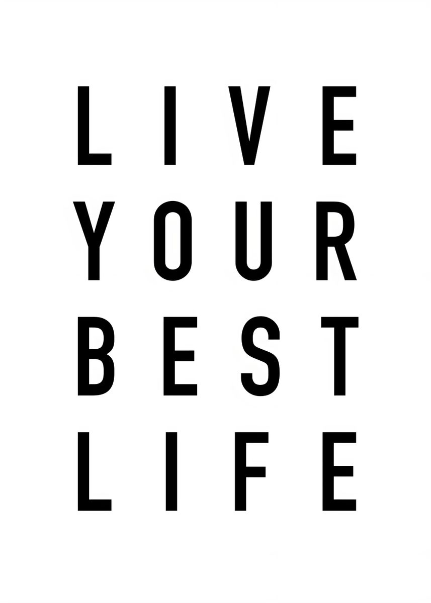 'Live Your Best Life' Poster, picture, metal print, paint by Izu | Displate