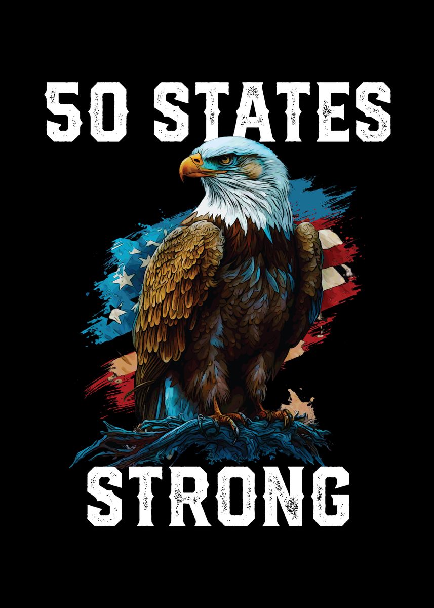 '50 States Strong American' Poster, picture, metal print, paint by ...