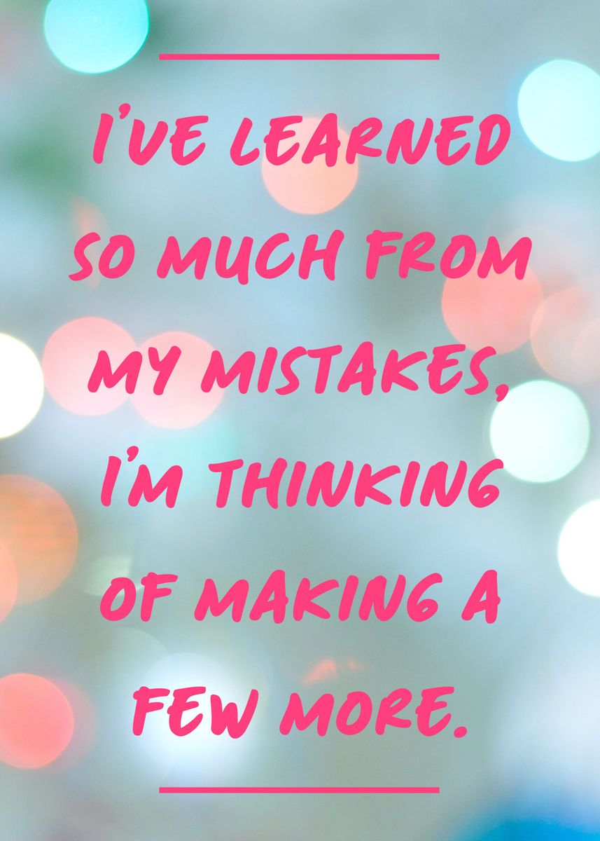 'Learn from mistakes Quote' Poster, picture, metal print, paint by ...