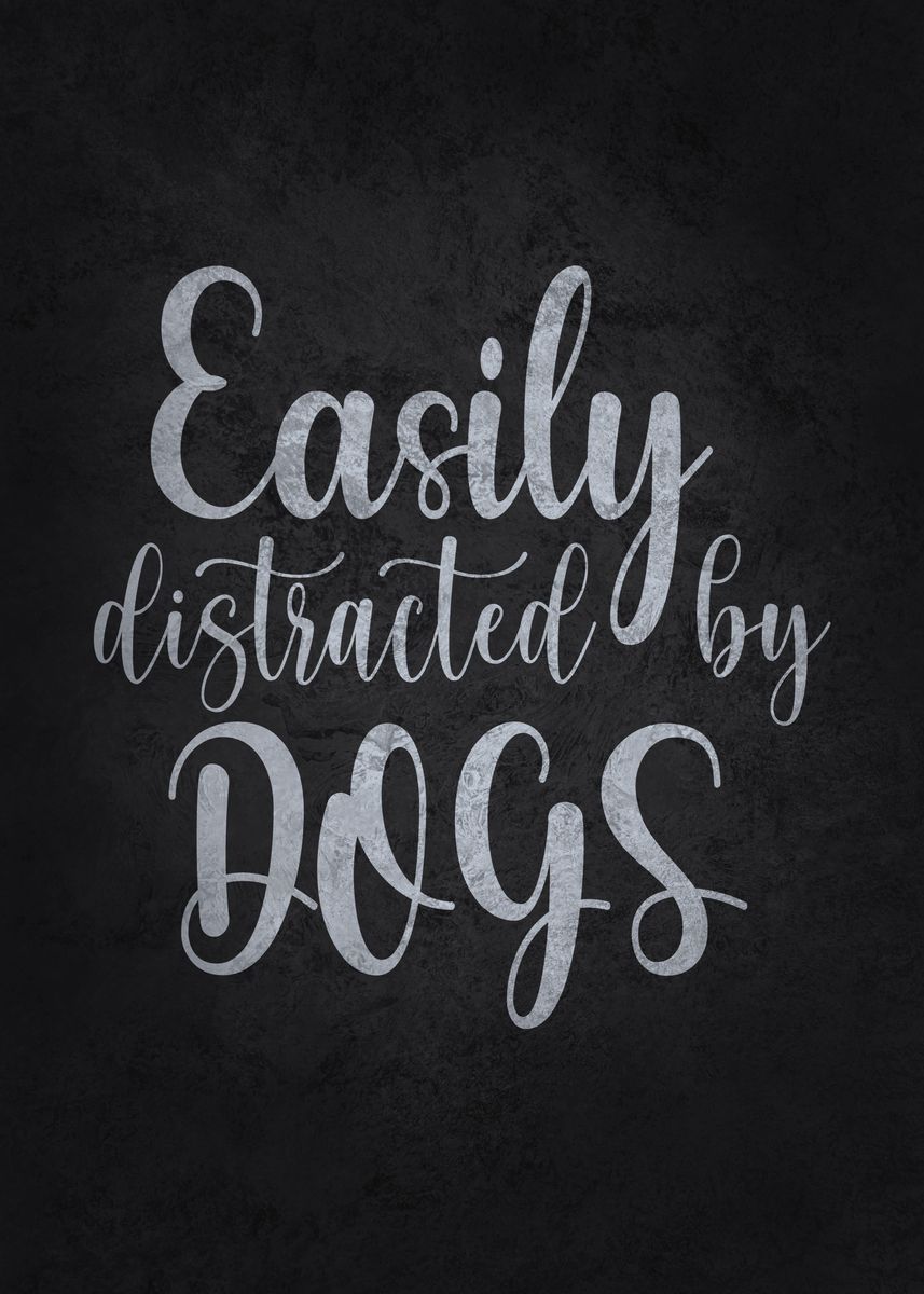 'Easily Distracted By Dogs' Poster by GOHAN | Displate