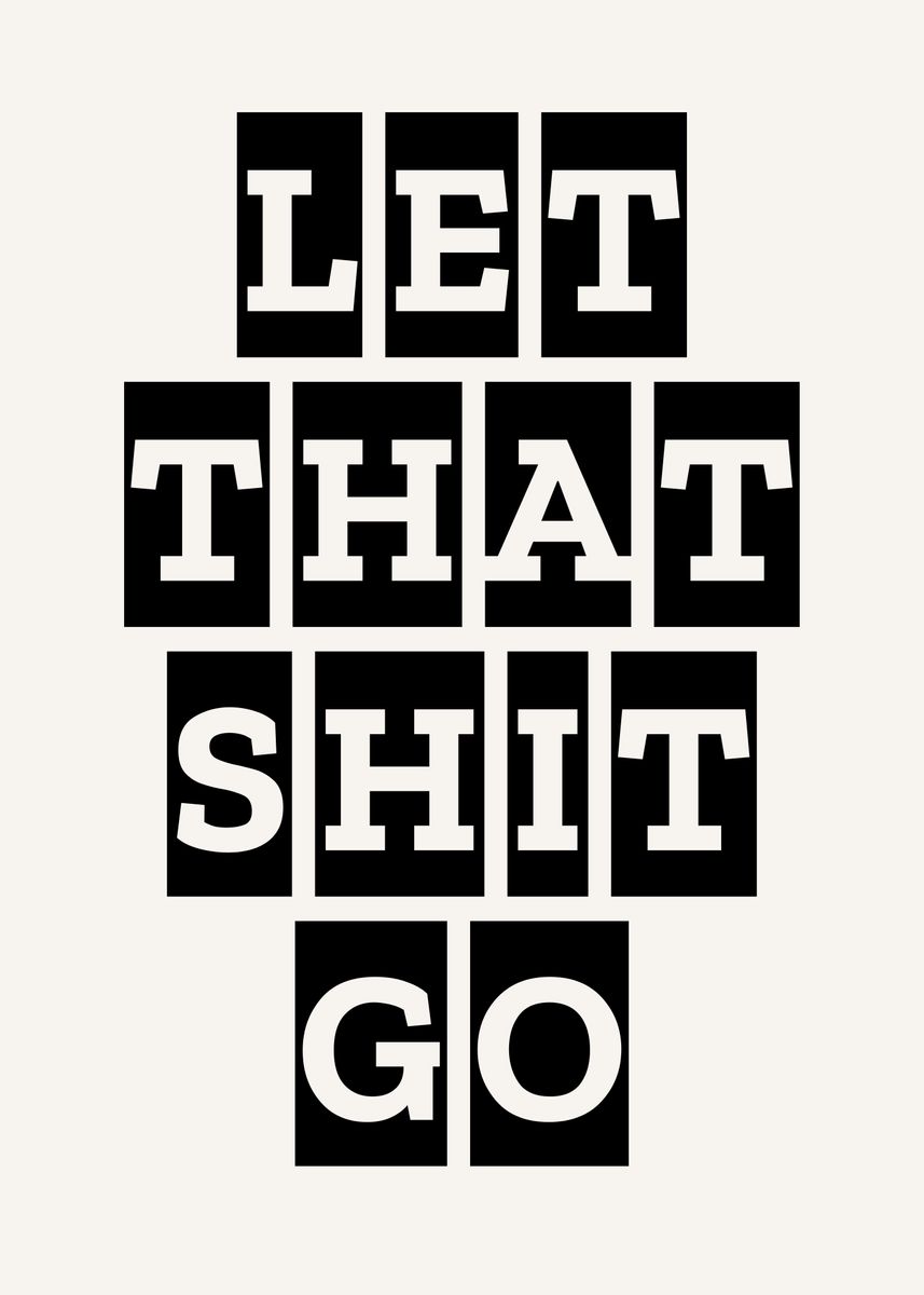 'Let that shit go' Poster, picture, metal print, paint by 1x Merch ...
