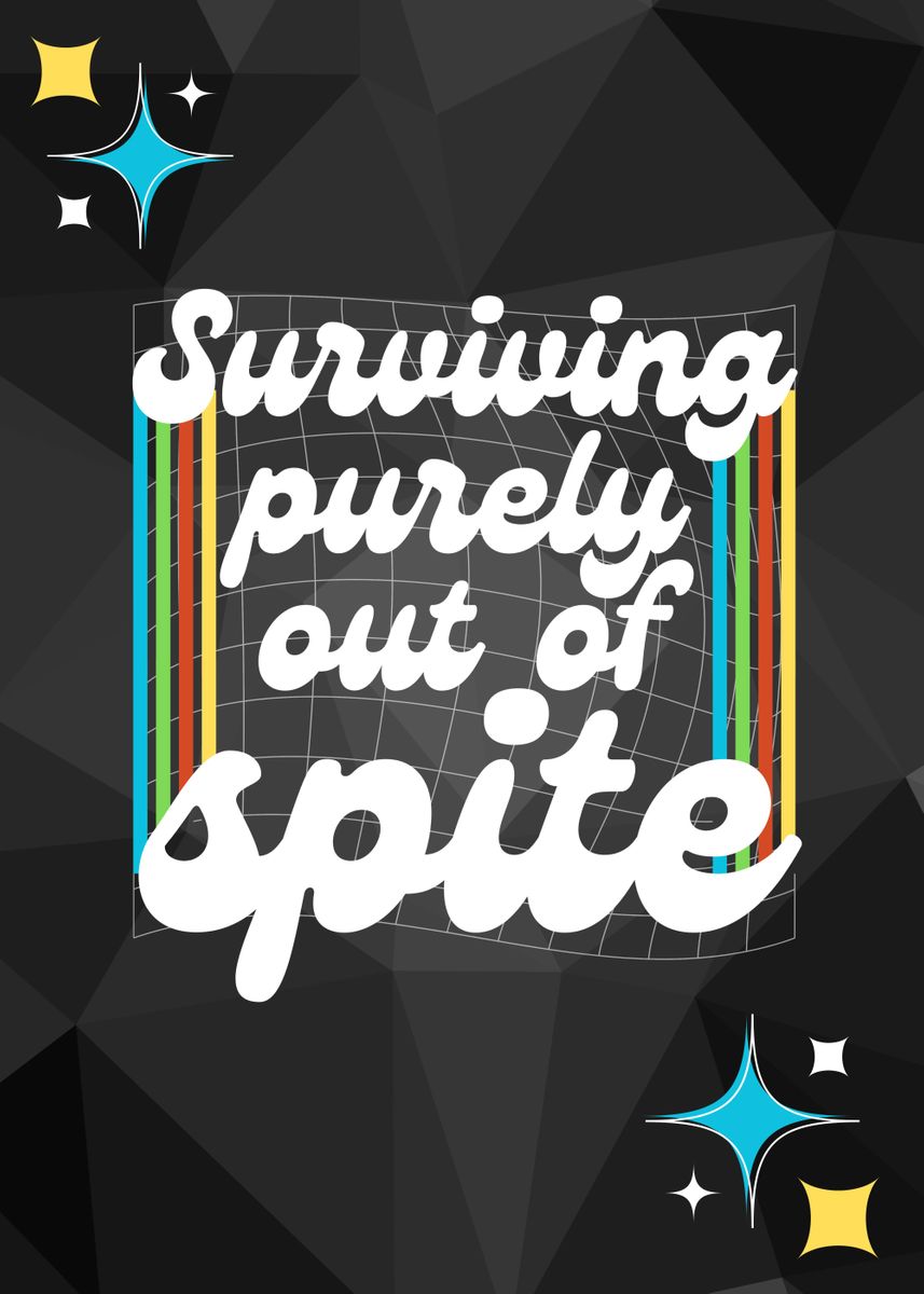 'Surviving Out Of Spite' Poster, picture, metal print, paint by Wyld ...